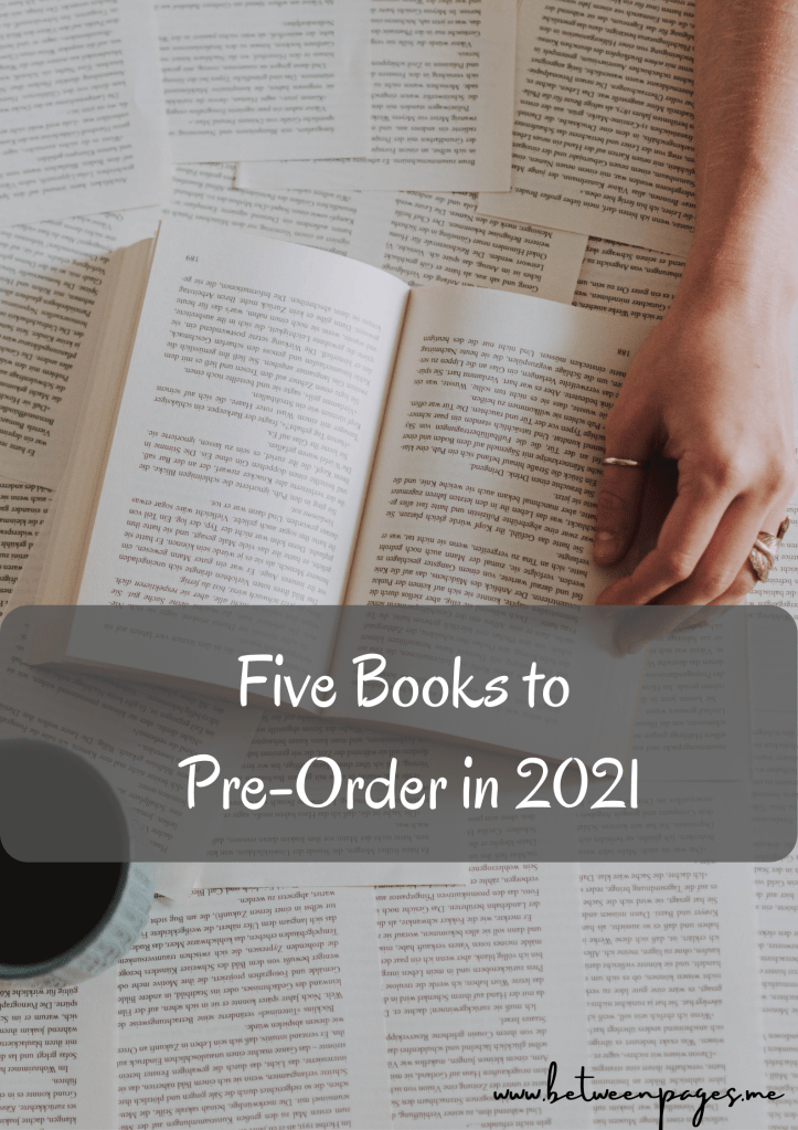 Five Books to Pre-Order in 2021 – Between Pages